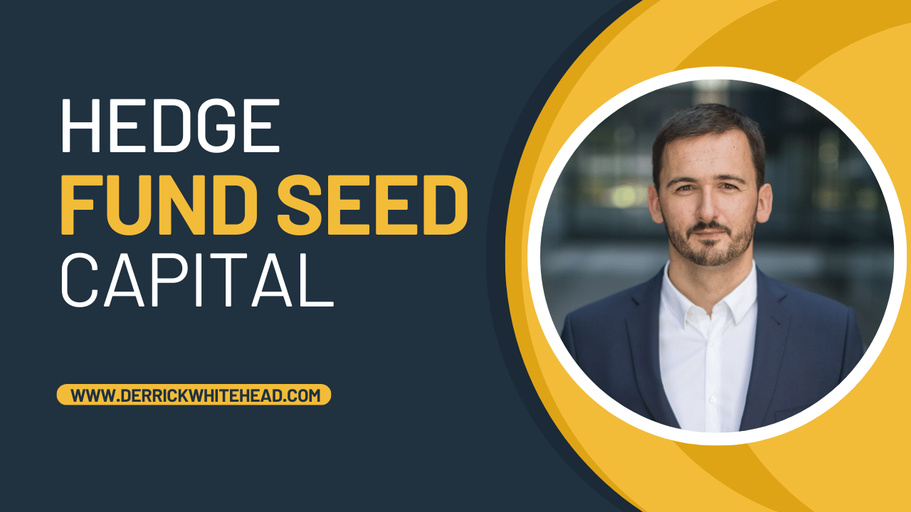 Hedge Fund Seed Capital: How To Secure Funding & Avoid Traps